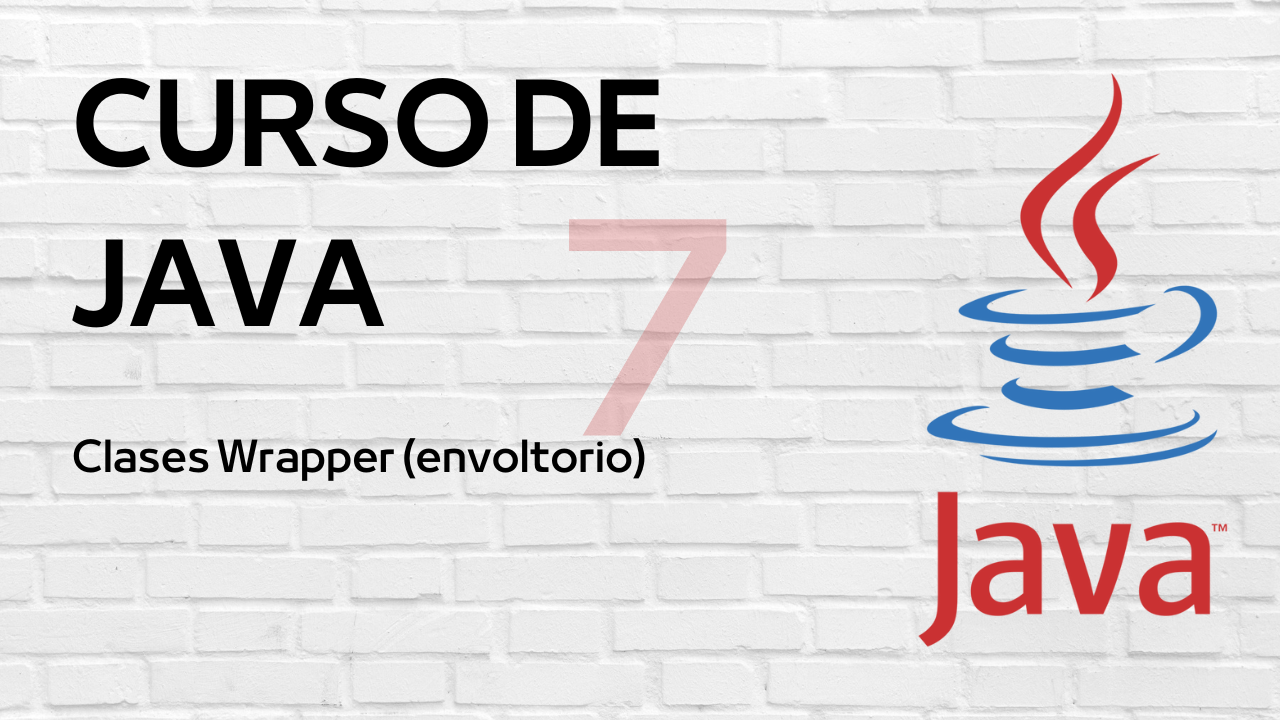 Curso de Java: Clases Wrapper (envoltorio) - El Blog de Euler